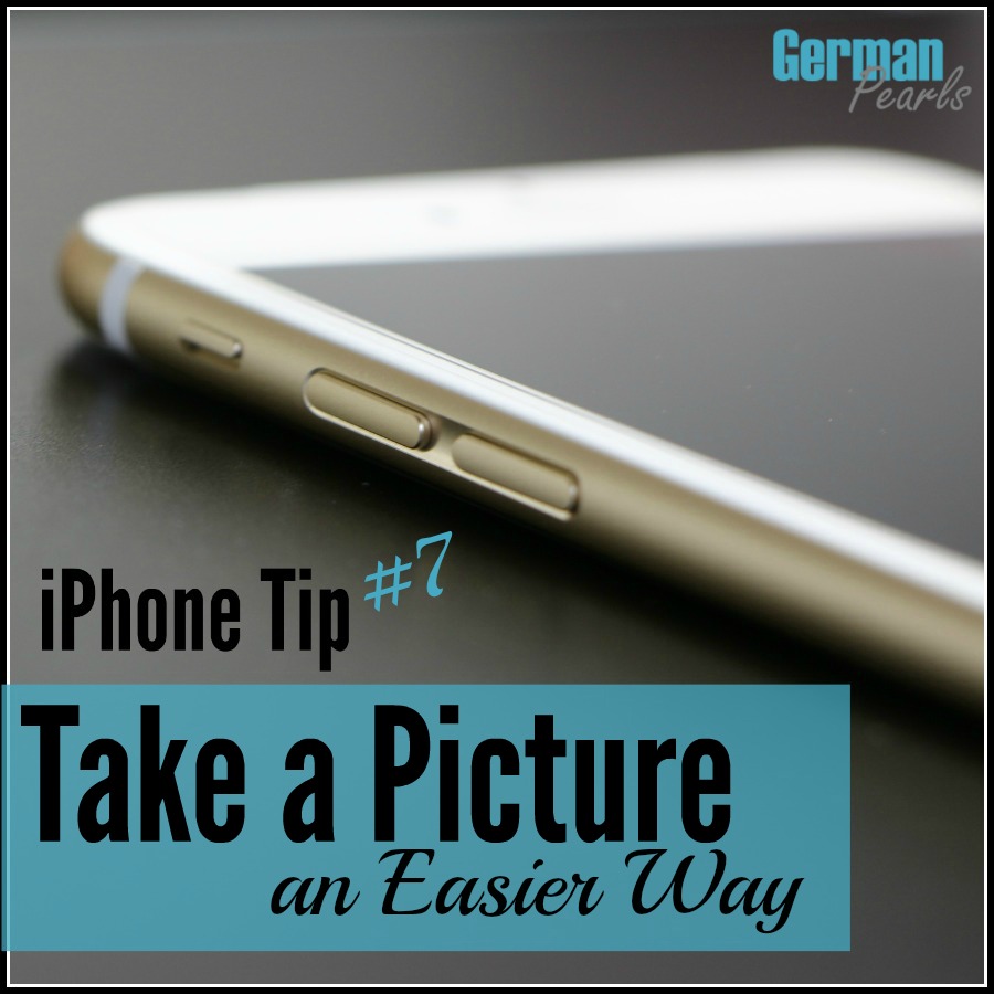 iPhone Tip #7 - Take a Picture an Easier Way - German Pearls