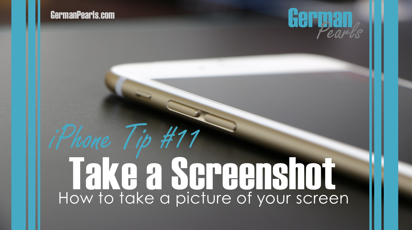 iPhone Tip #11 - Take a Screenshot - German Pearls