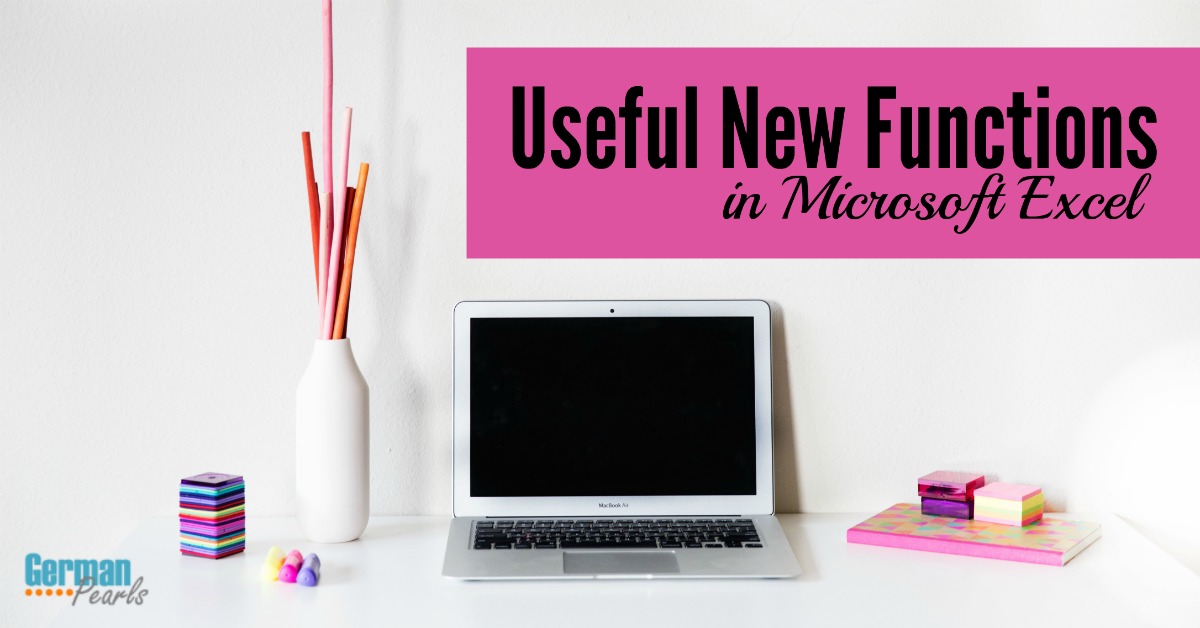 Useful New Functions In Recent Microsoft Excel Updates German Pearls