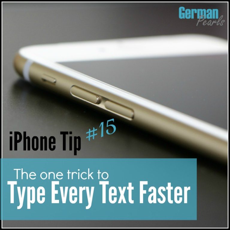 iPhone Tip #15 - A Hack to Type Every Text Faster - German Pearls
