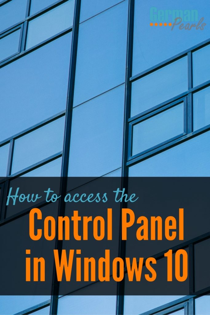 How to Open Control Panel in Windows 10 - German Pearls