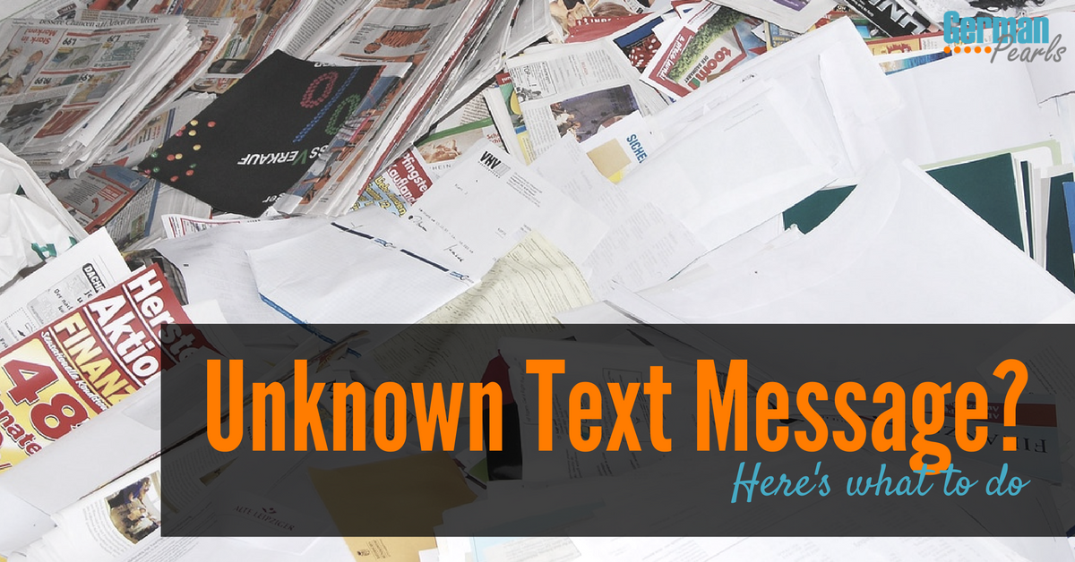 Get an Unknown Text Message? Here's What To Do - German Pearls