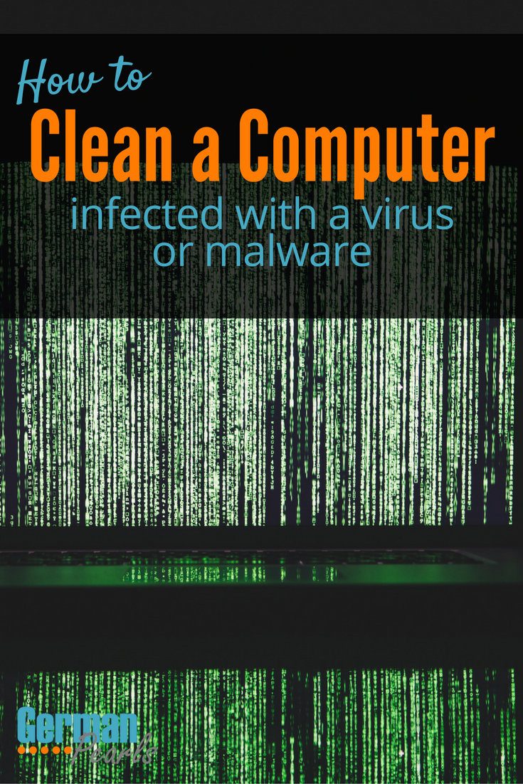 How to Clean a Computer that's Infected with Virus or Malware - German ...
