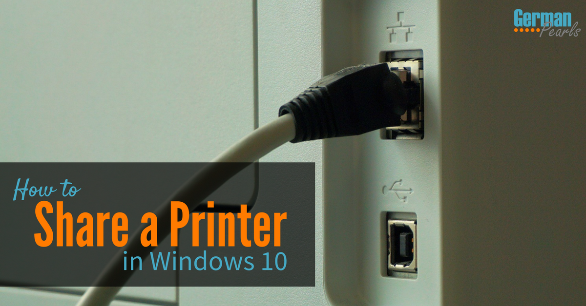 How to Share a Printer in Windows 10 to Create a Network Printer ...