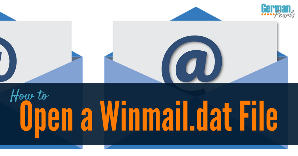 How Do I Open A Winmail DAT File German Pearls